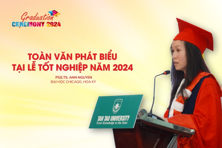 Toàn văn phát biểu tại Lễ Tốt nghiệp năm 2024 của PGS.TS. Ann Nguyen ...