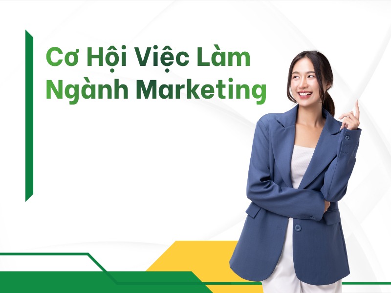 Cơ Hội Việc Làm Ngành Marketing – Vị Trí Hot Và Mức Lương Thực Tế